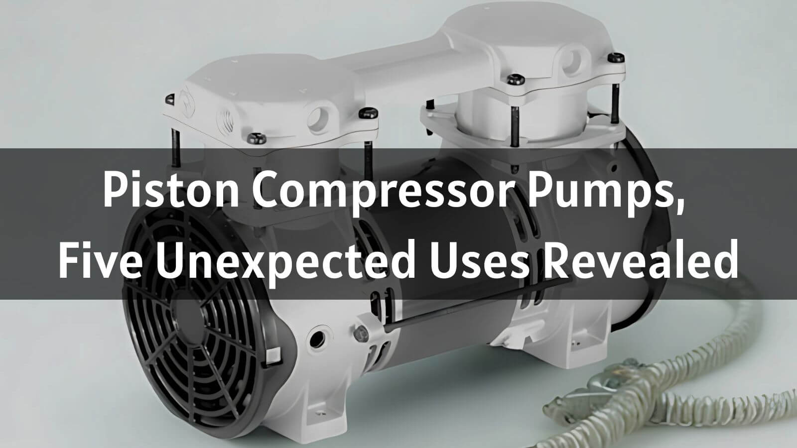 Piston Compressor Pumps, Five Unexpected Uses Revealed - Maisi