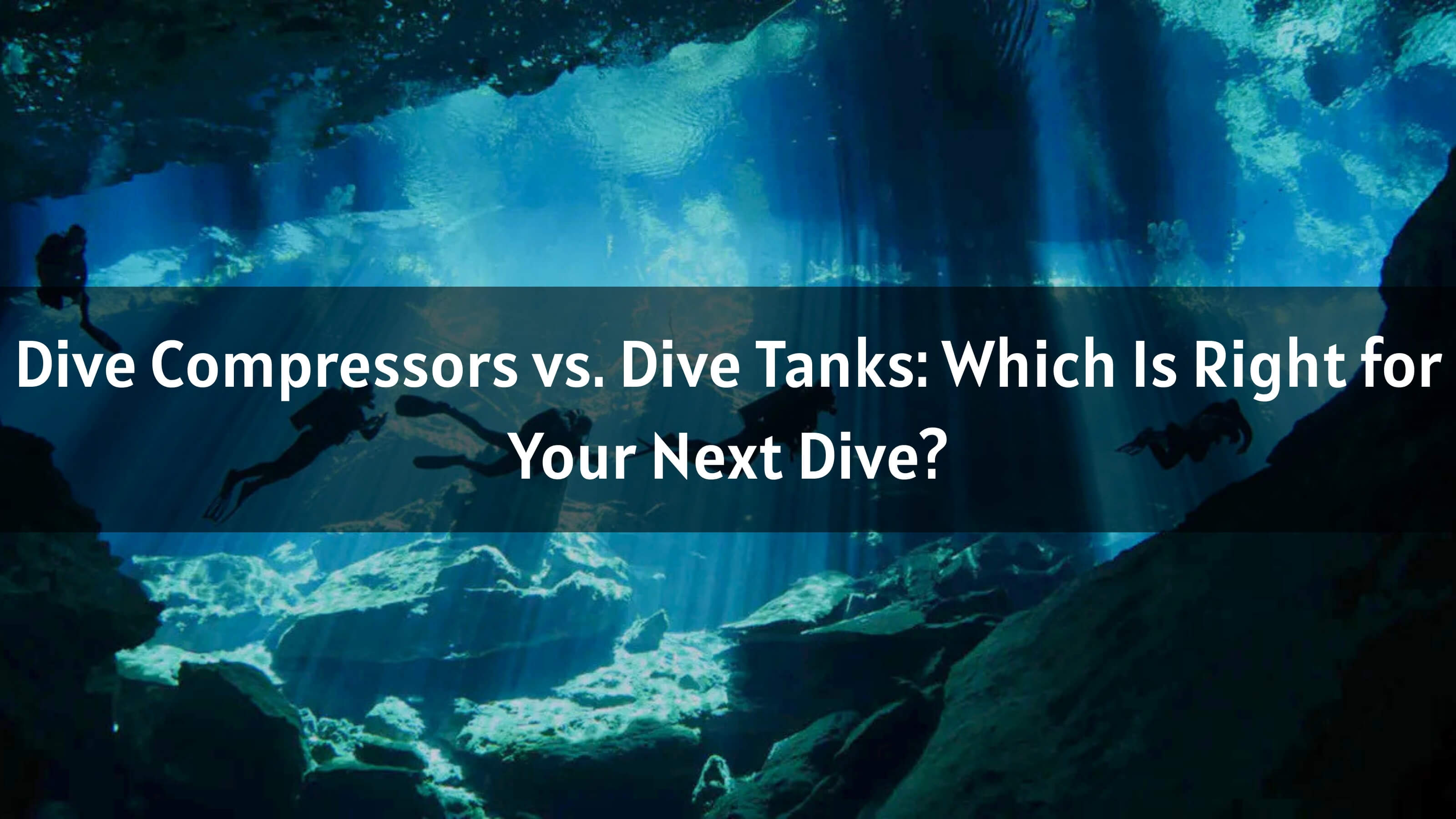 Dive Compressors vs. Dive Tanks: Which Is Right for Your Next Dive? - Maisi