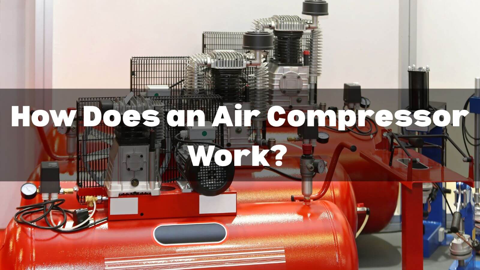 How Does an Air Compressor Work? - Maisi