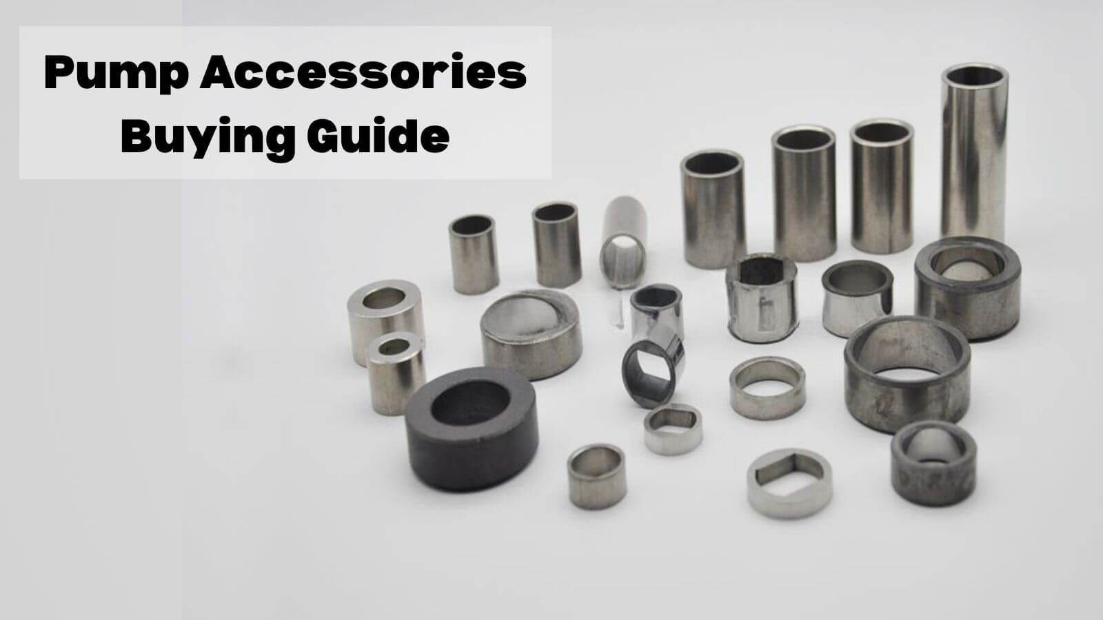 Pump Accessories Buying Guide - Maisi